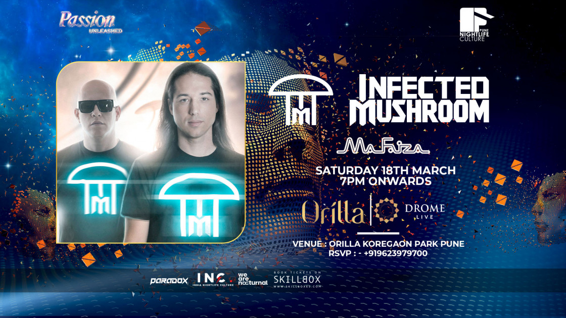 Passion Unleashed Featuring Infected Mushroom At Orilla Pune | Music ...