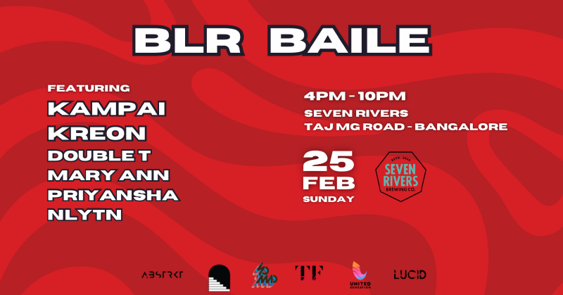 BLR BAILE Ft. Kampai, Kreon, Double T, Mary Ann, Priyansha & Nlytn at ...