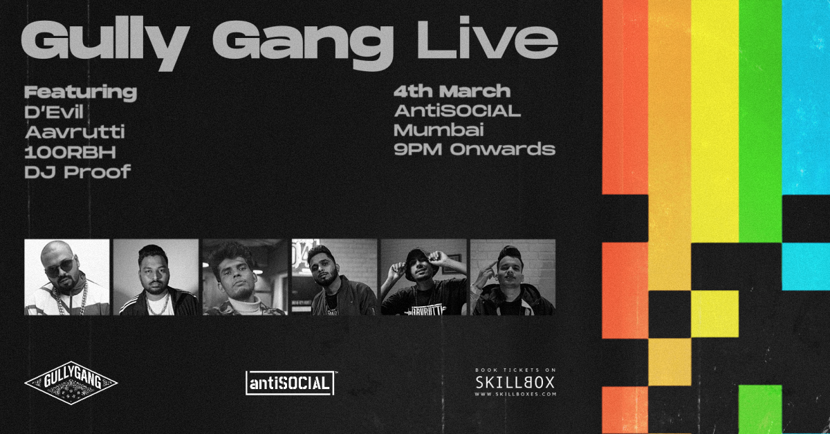 Gully Gang Live feat. D'Evil, Aavrutti, 100RBH, DJ Proof | Music Events ...