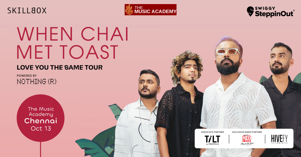 When Chai Met Toast - Love You The Same Tour | Chennai | Music Events | SkillBox