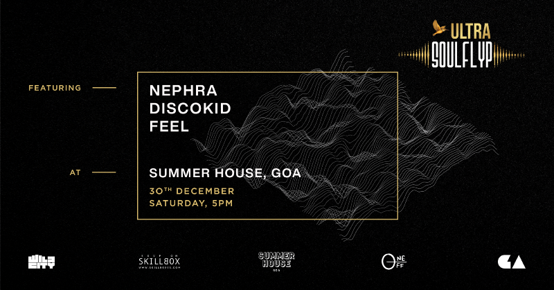 Ultra Souflyp Goa Ft. Nephra, Discokid & Feel | Music Events | SkillBox
